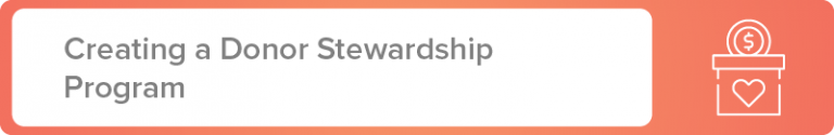 Donor Stewardship: Create Lifelong Donors in 6 Steps - Qgiv Blog
