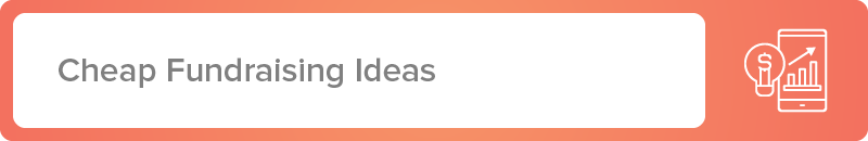 65+ Fundraising Ideas That Will Rock Your Next Campaign